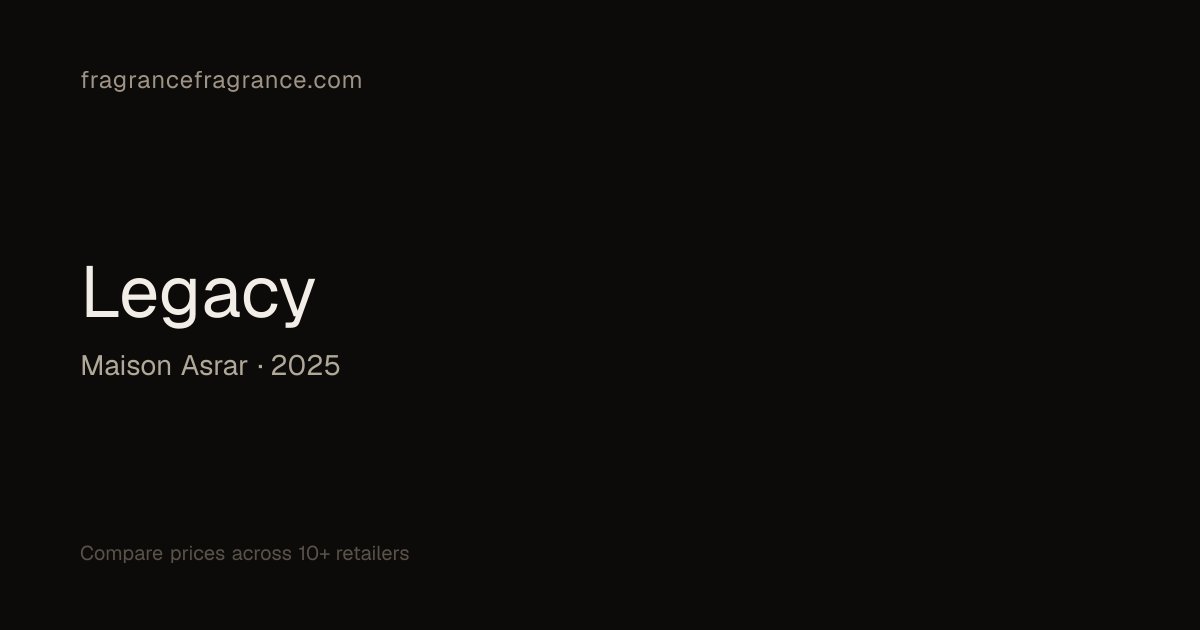 Legacy by Maison Asrar | Fragrance Fragrance