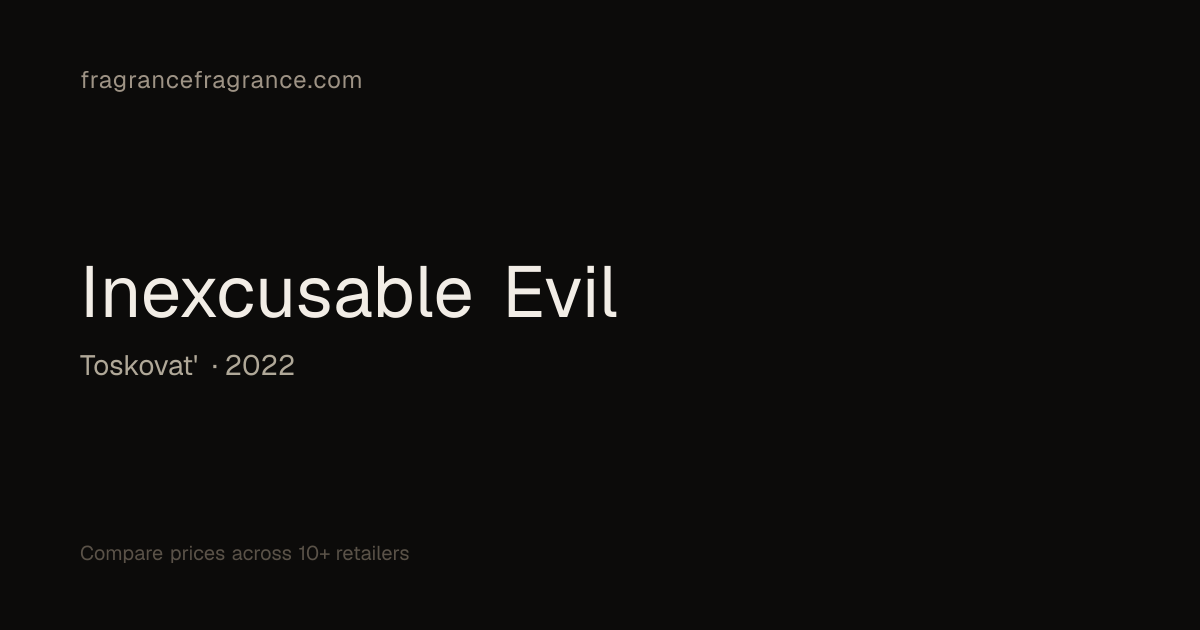 Inexcusable Evil by Toskovat' | Fragrance Fragrance